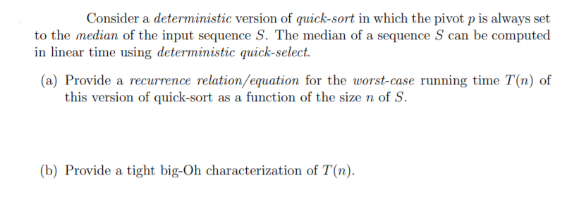 Solved Consider a deterministic version of quick-sort in | Chegg.com