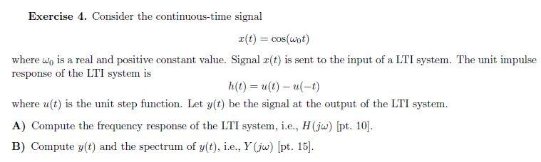Solved Exercise 4. Consider the continuous-time signal | Chegg.com