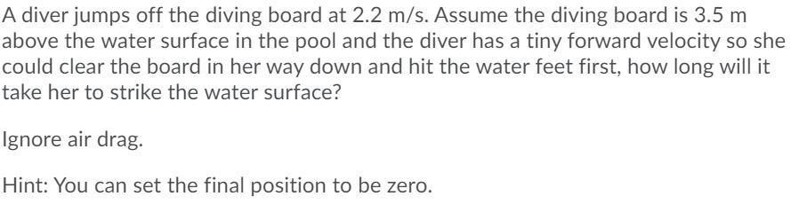 Solved A diver jumps off the diving board at 2.2 m/s. Assume | Chegg.com