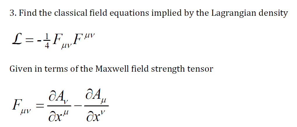 Solved 3. Find the classical field equations implied by the | Chegg.com