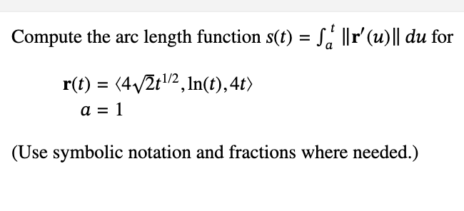 Solved Compute the arc length function s(t)=∫at∥r′(u)∥du for | Chegg.com