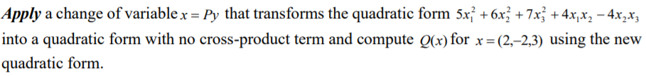 Solved Apply a change of variable x = Py that transforms the | Chegg.com
