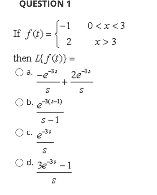 Solved QUESTION 1 f(t)={−1203 hen L{f(t)}= a. s−e−3s+s2e−3s | Chegg.com