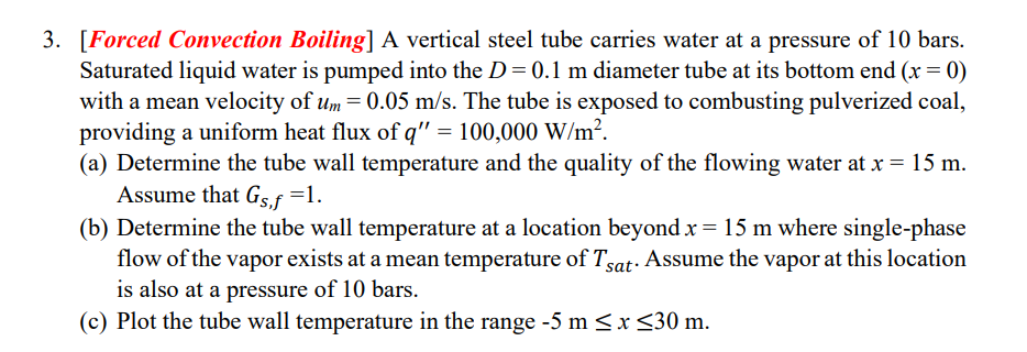 Solved [Forced Convection Boiling] A vertical steel tube | Chegg.com