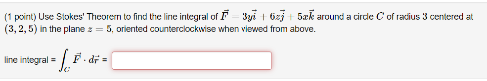 Solved (1 ﻿point) ﻿Use Stokes' Theorem to find the line | Chegg.com