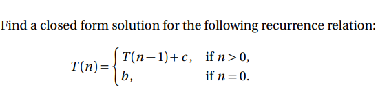Solved Find a closed form solution for the following | Chegg.com