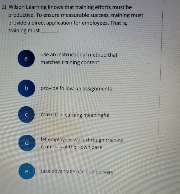 Solved 2) Wilson Learning knows that training efforts must | Chegg.com