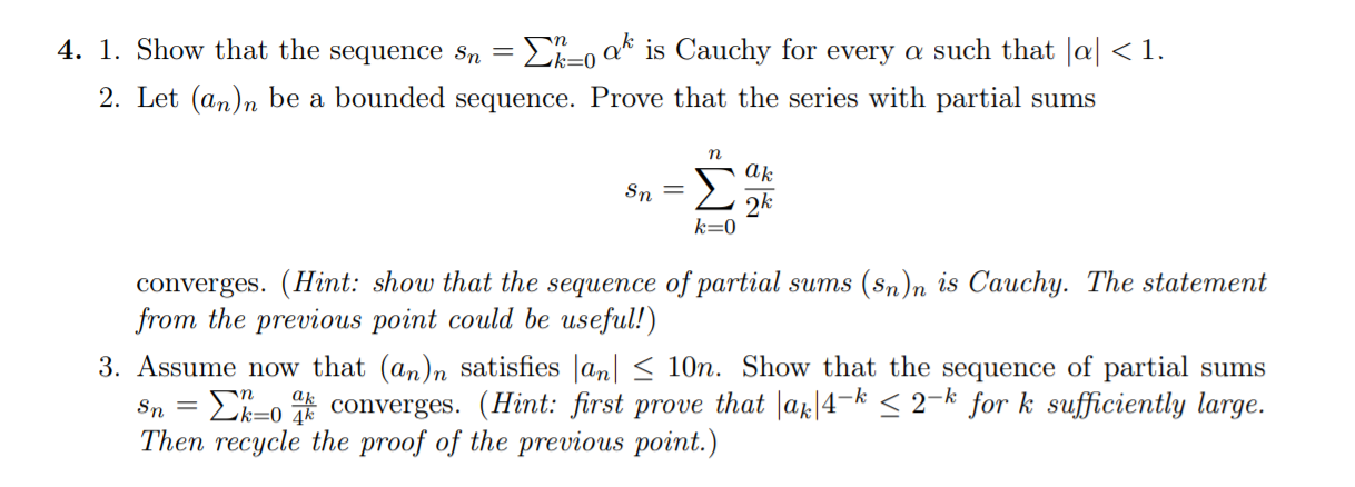 Solved 4. 1. Show that the sequence sn = {m=o ak is Cauchy | Chegg.com