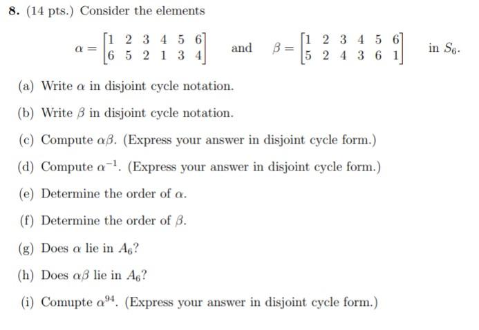 Solved 8. (14 pts. Consider the elements (1 2 3 4 5 6 Q= 6 5 | Chegg.com