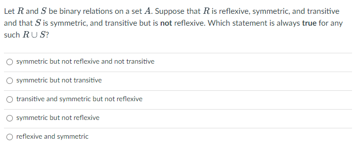 Solved Let R and S be binary relations on a set A. Suppose | Chegg.com