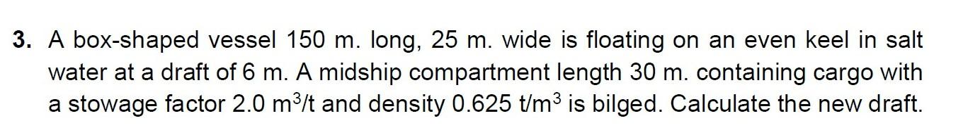 Solved 3. A box-shaped vessel 150 m. long, 25 m. wide is | Chegg.com