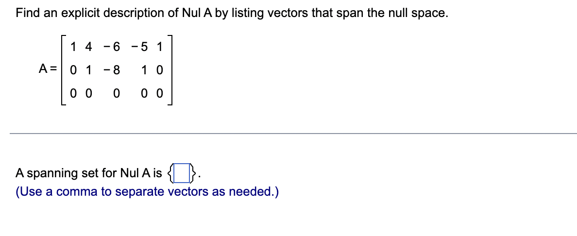 Solved Find an explicit description of Nul A by listing | Chegg.com