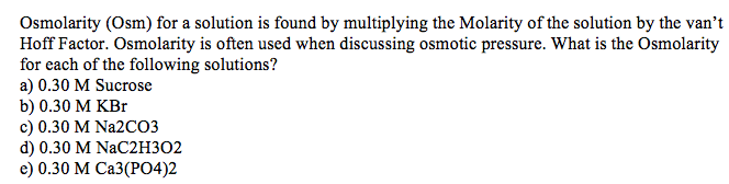 Solved Osmolarity (Osm) for a solution is found by | Chegg.com