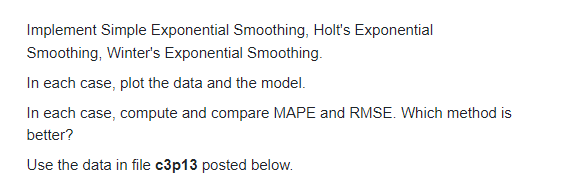 Solved Implement Simple Exponential Smoothing, Holt's | Chegg.com