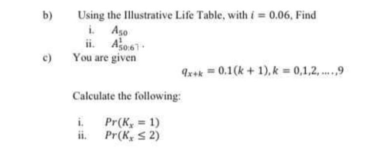b) Using the Illustrative Life Table, with i = 0.06. | Chegg.com