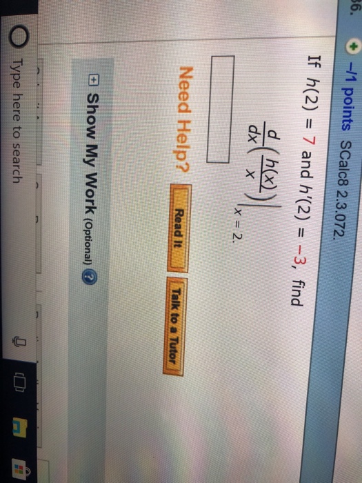Solved 6. 11 points SCalc8 2.3.072. If h(2) 7 and h'(2) -3, | Chegg.com Solved 6. 11 points SCalc8 2.3.072. If h(2) 7 and h'(2) -3, | Chegg.com