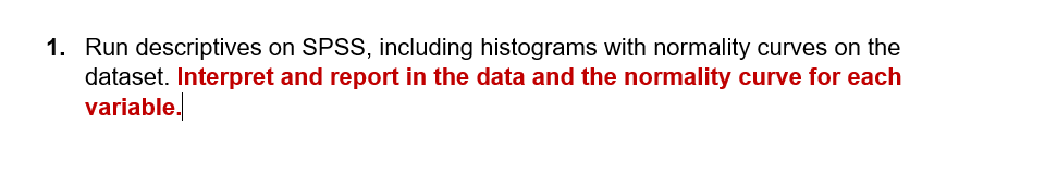 Solved 1. Run descriptives on SPSS, including histograms | Chegg.com