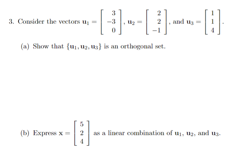 Solved 3. Consider the vectors u1=⎣⎡3−30⎦⎤,u2=⎣⎡22−1⎦⎤, and | Chegg.com