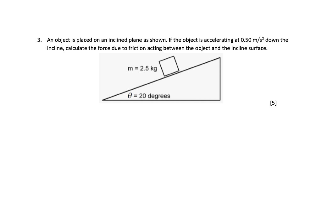 Solved 3. An object is placed on an inclined plane as shown. | Chegg.com