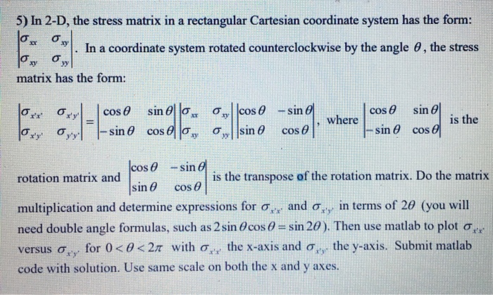 Solved 5) In 2-D, the stress matrix in a rectangular | Chegg.com