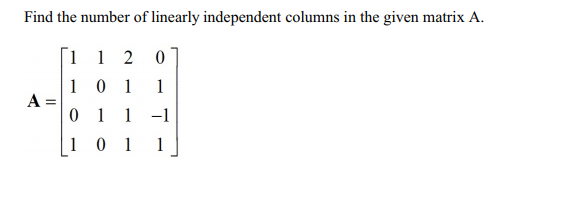 Linearly Independent Columns Of A Matrix linearly-independent-columns-of-a-matrix