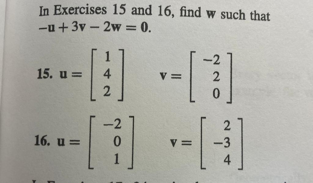 Solved In Exercises 15 and 16 , find w such that −u+3v−2w=0. | Chegg.com