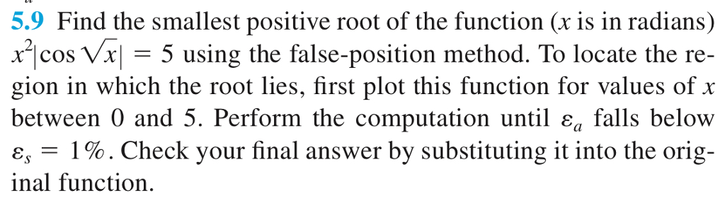 Solved 5.9 Find the smallest positive root of the function | Chegg.com