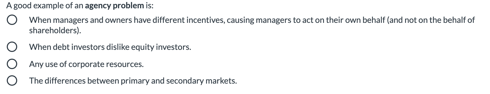Solved A good example of an agency problem is: O When | Chegg.com