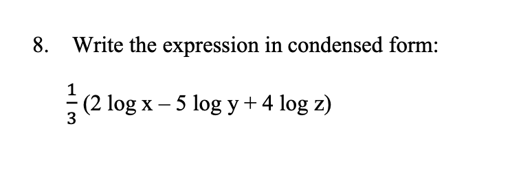Solved 8. Write the expression in condensed form: $ (2 log x | Chegg.com
