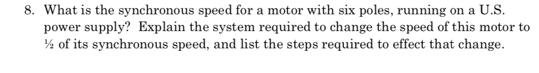 Solved 8. What is the synchronous speed for a motor with six | Chegg.com