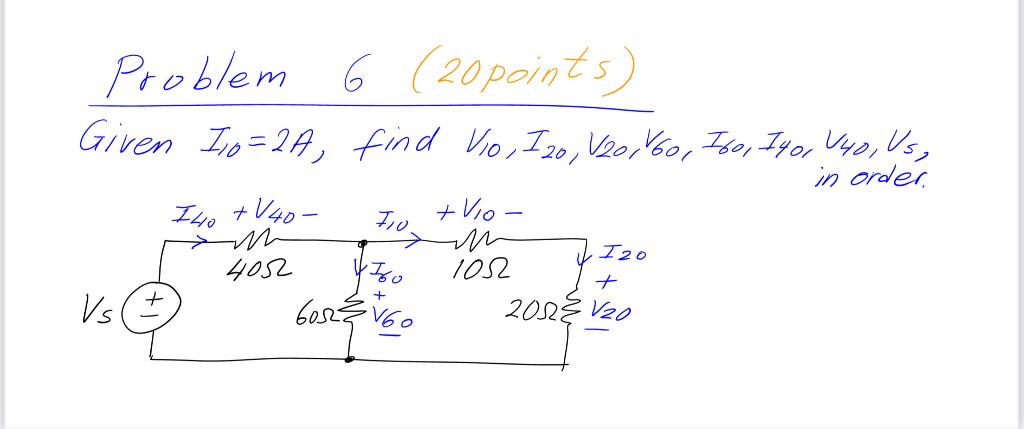 Solved Problem 6 (20points) Given I10=2 A, find | Chegg.com