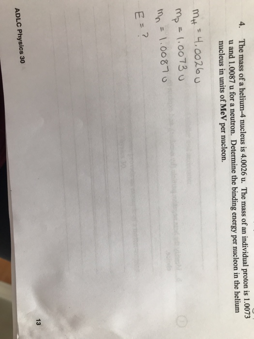Solved 4. The mass of a helium-4 nucleus is 4.0026 u. The | Chegg.com