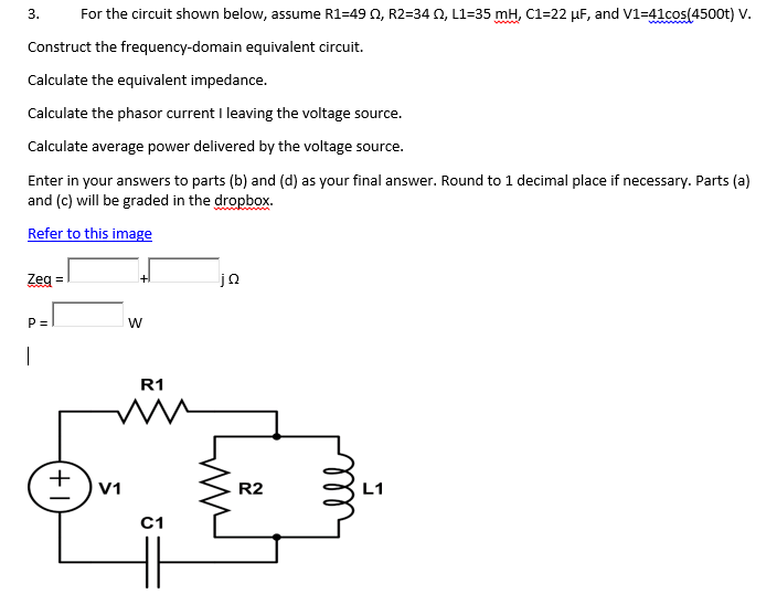 Solved 3. For the circuit shown below, assume R1=492, R2=34, | Chegg.com