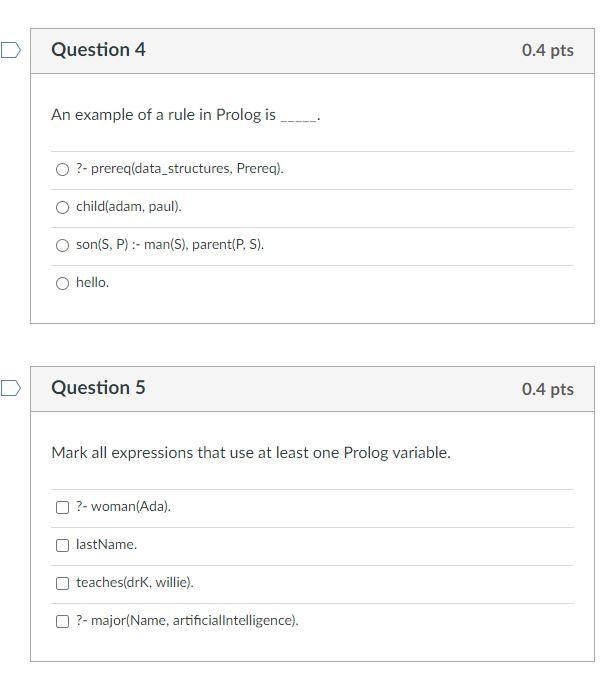 Solved Question 4 0.4 pts An example of a rule in Prolog is | Chegg.com