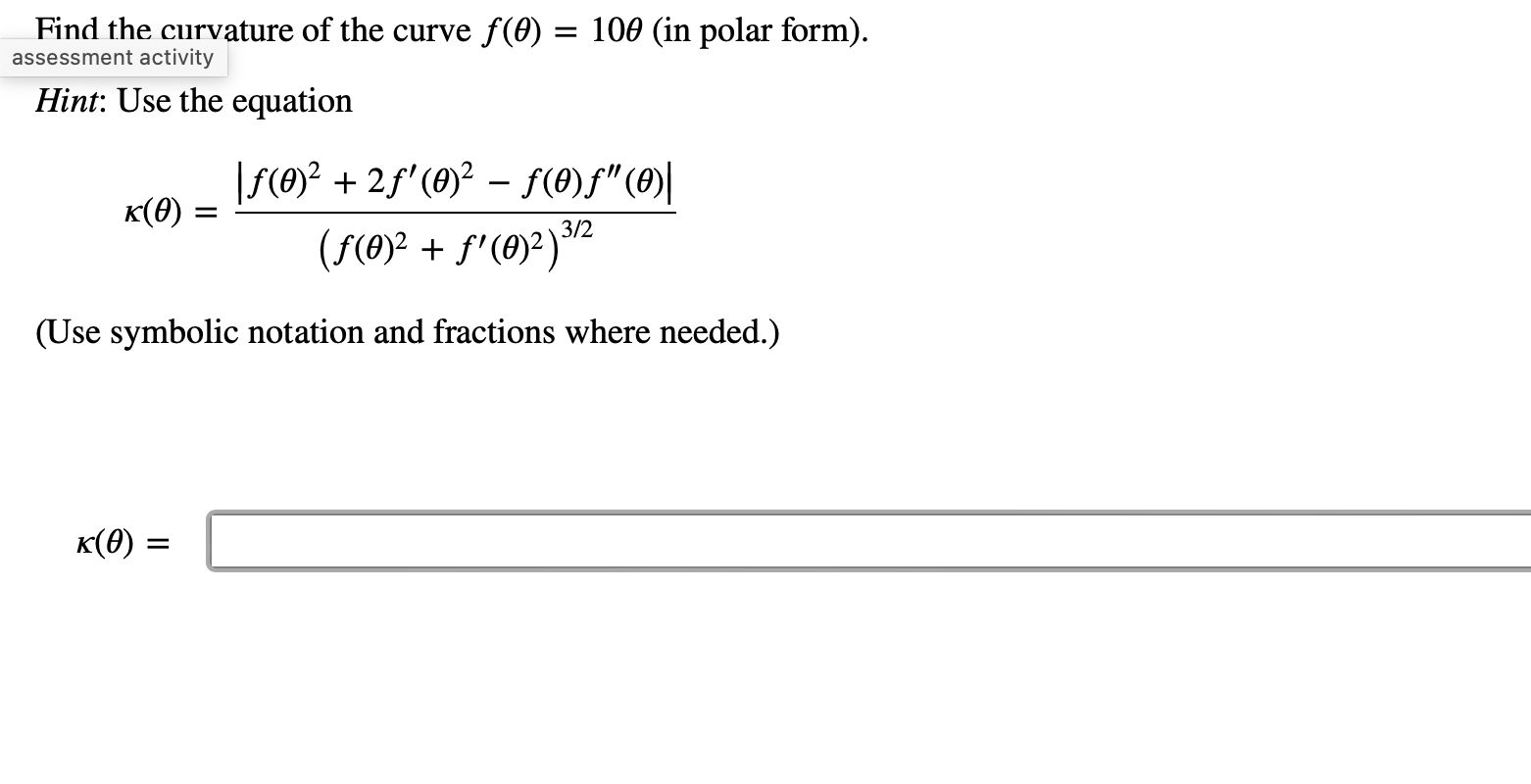 Solved Find the curvature of the curve f(θ)=10θ (in polar | Chegg.com