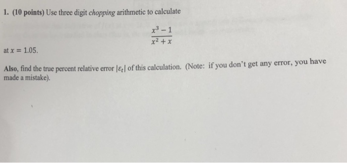 Solved 1. (10 points) Use three digit chopping arithmetic to | Chegg.com