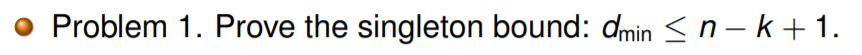 Solved o Problem 1. Prove the singleton bound: dmin