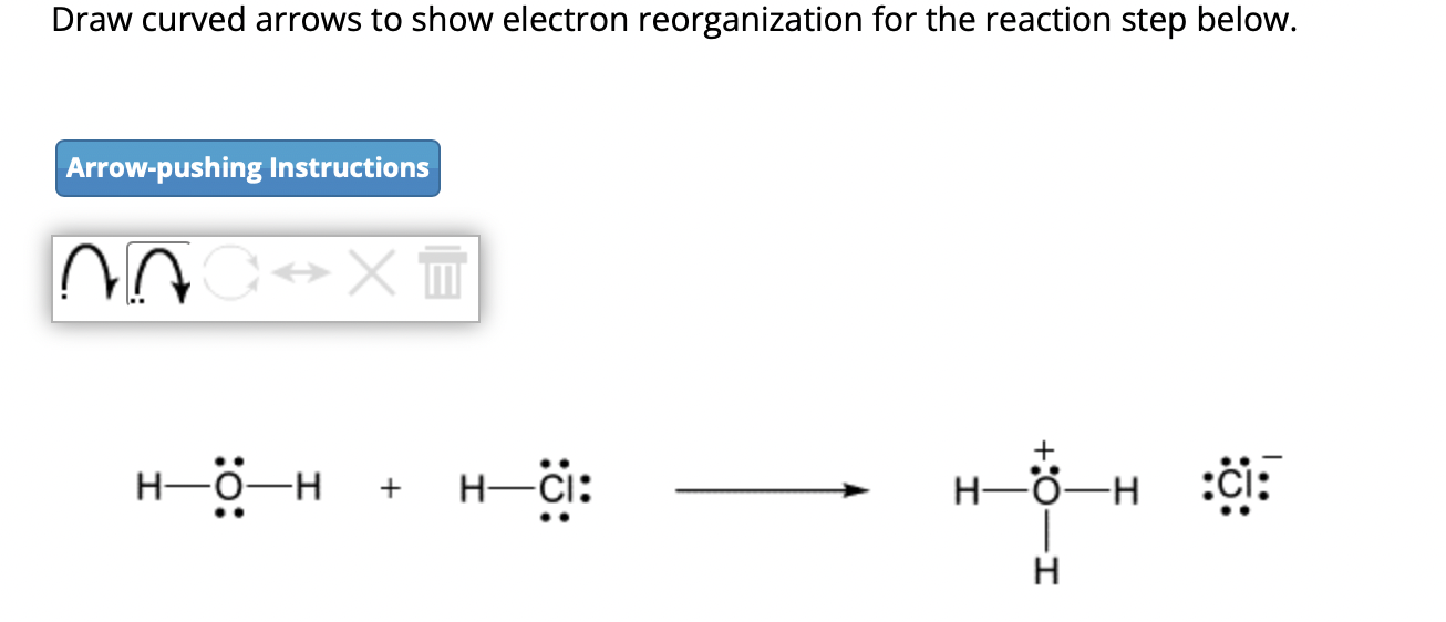 Solved Draw curved arrows to show electron reorganization | Chegg.com