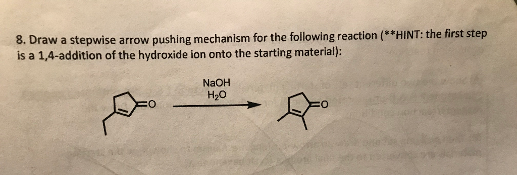 Solved 8. Draw a stepwise arrow pushing mechanism for the | Chegg.com