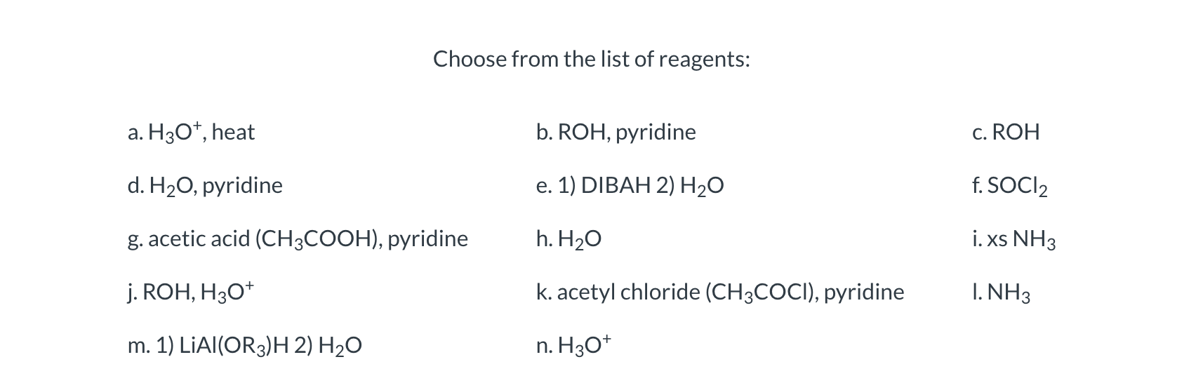 Choose from the list of reagents: a. H3O+, heat b. | Chegg.com