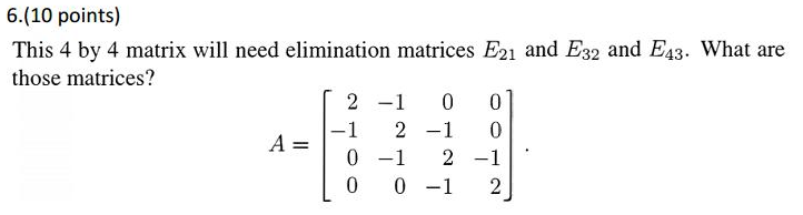 6.(10 points) This 4 by 4 matrix will need | Chegg.com