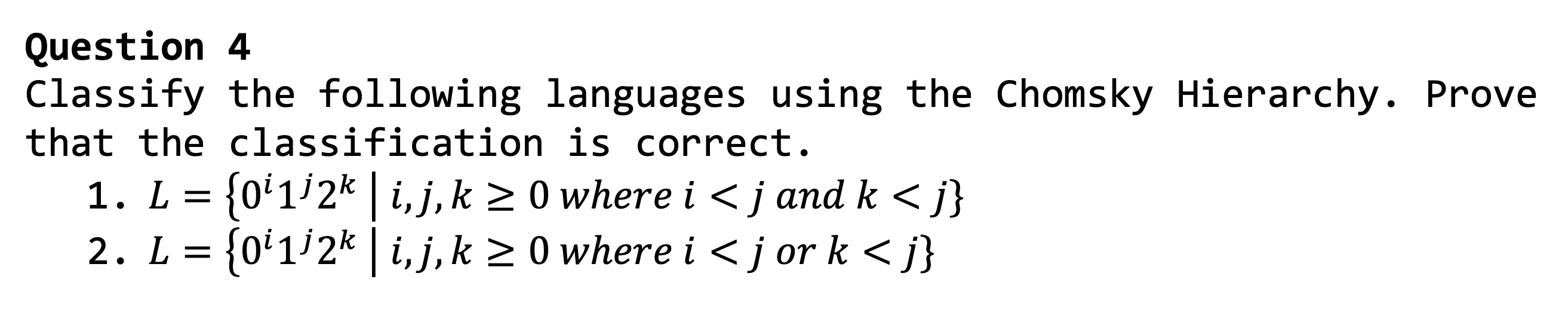 Solved Question 4 Classify the following languages using the | Chegg.com