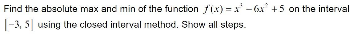 Solved Find the absolute max and min of the function | Chegg.com