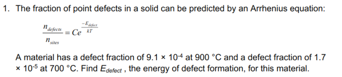 Solved 1. The fraction of point defects in a solid can be | Chegg.com