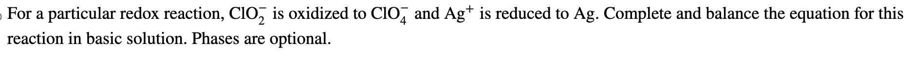 Solved For a particular redox reaction, ClO2−is oxidized to | Chegg.com