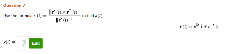 Solved Question 7 Use the formula k (t) = ||r' (t) xr" (t)|| | Chegg.com