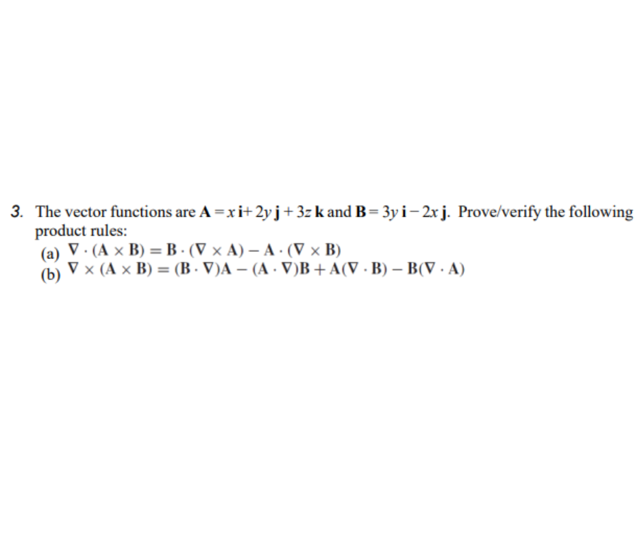 Solved 3. The vector functions are A=xi+2yj+3zk and | Chegg.com