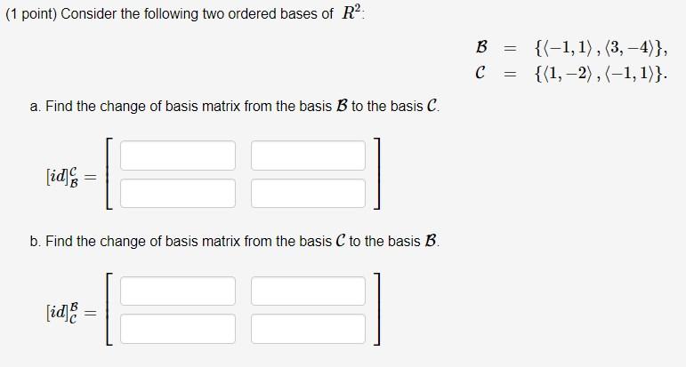 Solved (1 point) Consider the following two ordered bases of | Chegg.com