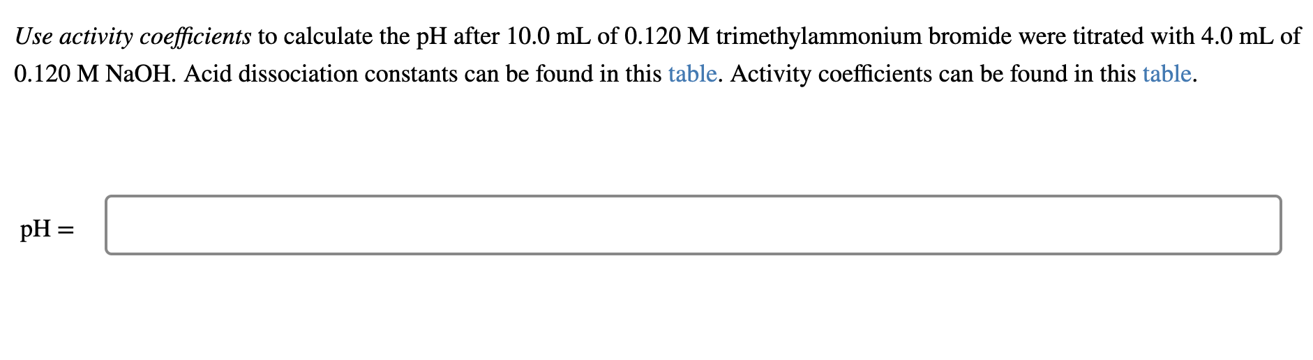 Solved Use activity coefficients to calculate the pH after | Chegg.com
