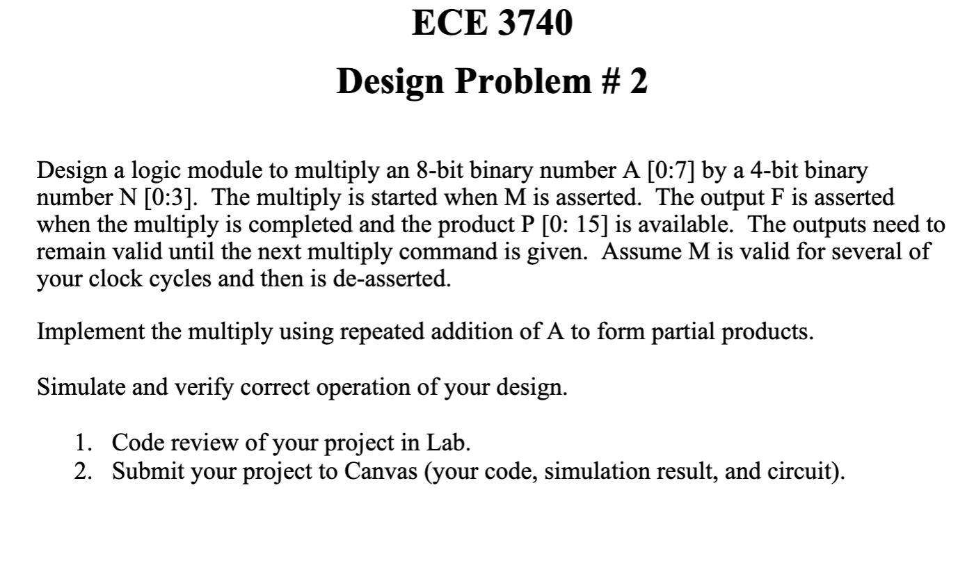 Solved Design Problem # 2Design a logic module to multiply | Chegg.com
